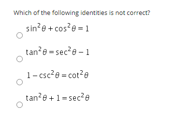 Solved Which of the following identities is not correct? | Chegg.com