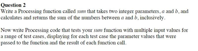 Solved Question 2 Write a Processing function called sum | Chegg.com
