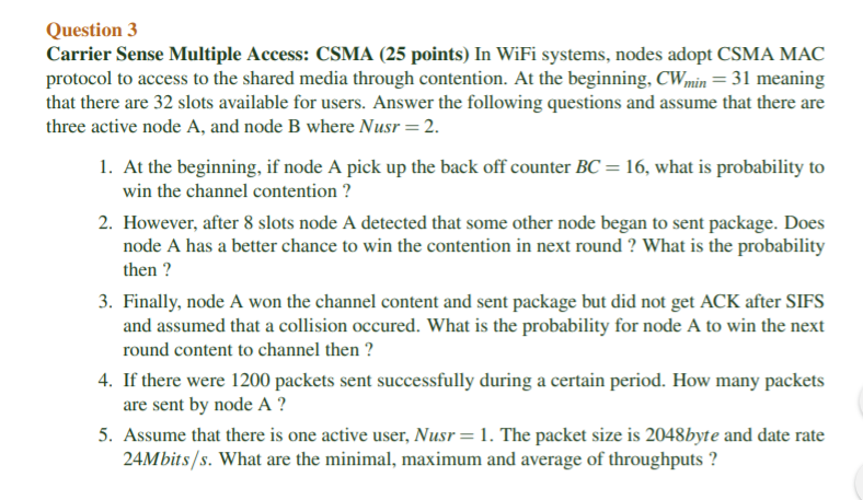 Question 3 Carrier Sense Multiple Access: CSMA (25 | Chegg.com