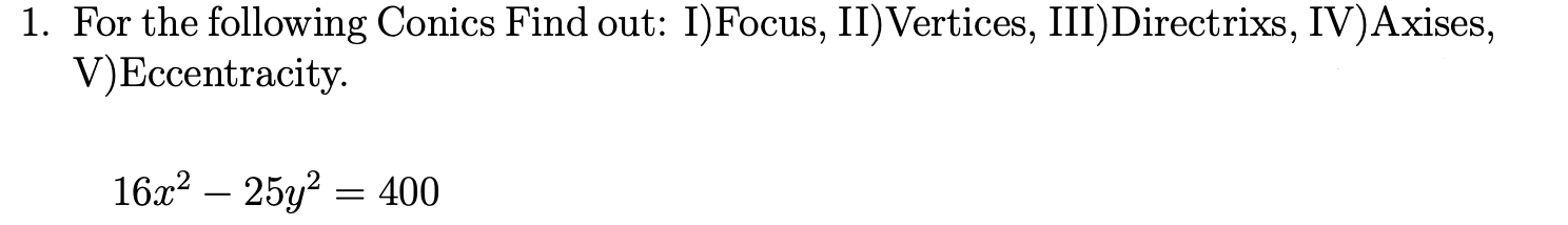Solved 1. For the following Conics Find out: I)Focus, | Chegg.com