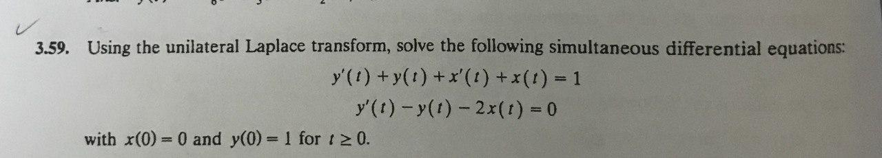 Solved Using the unilateral Laplace transform, solve | Chegg.com