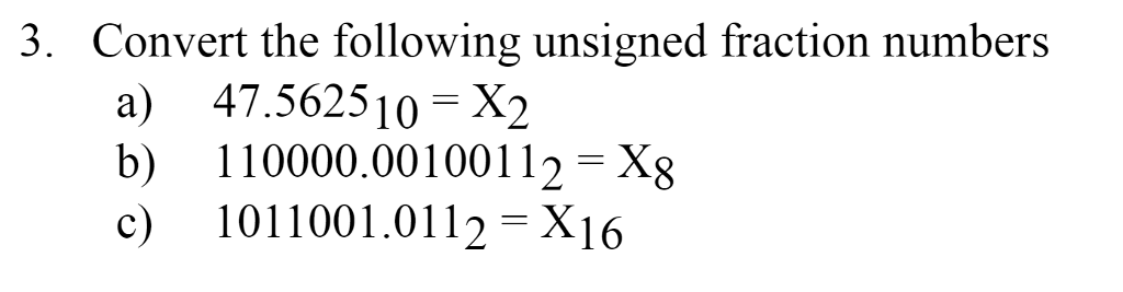 Solved 3. Convert the following unsigned fraction numbers a) | Chegg.com