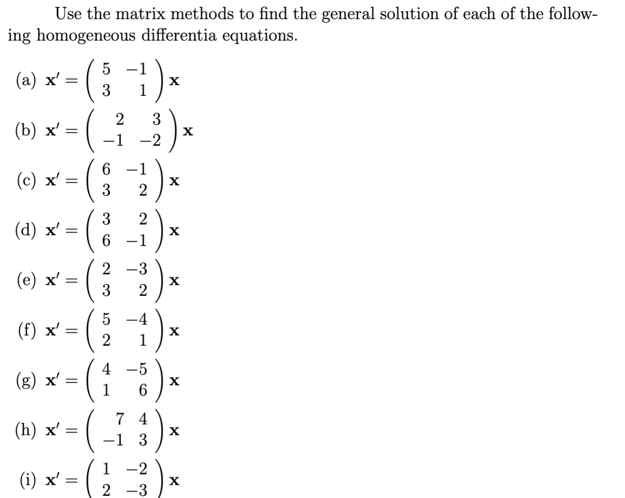 Solved Use the matrix methods to find the general solution | Chegg.com