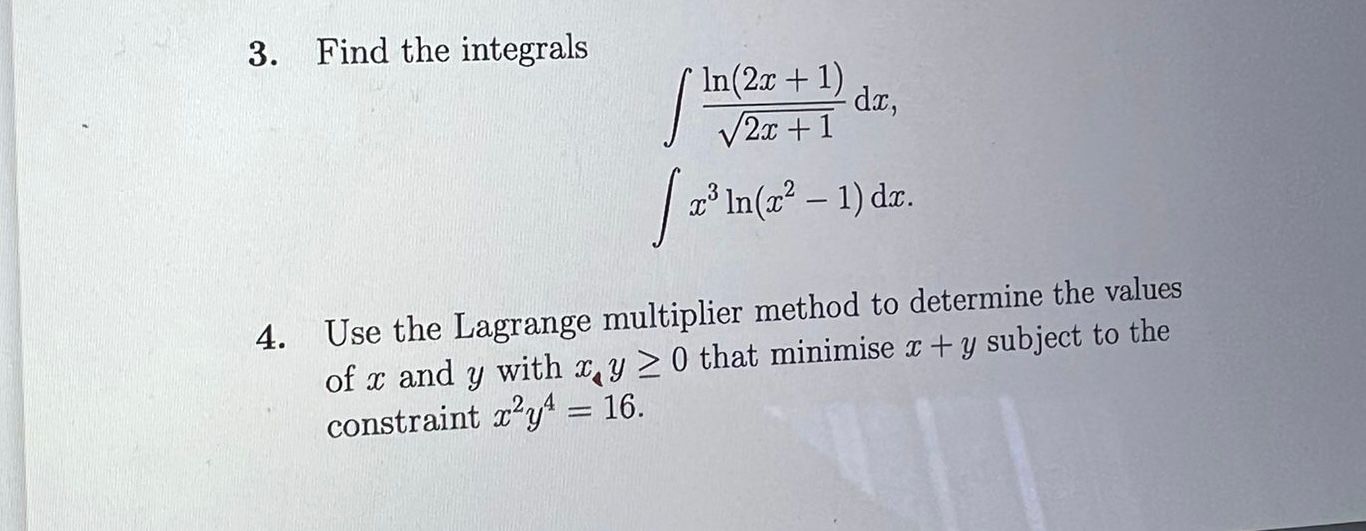 Solved 3. Find the integrals ∫2x+1ln(2x+1)dx∫x3ln(x2−1)dx 4. | Chegg.com