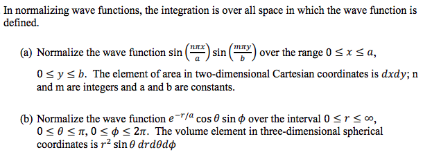 Solved In normalizing wave functions, the integration is | Chegg.com