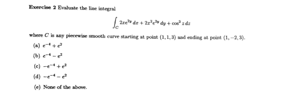 Solved Exercise 2 Evaluate the line integral where C is any | Chegg.com