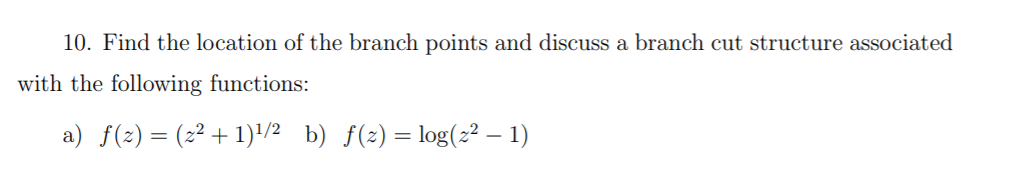 Solved 10. Find the location of the branch points and | Chegg.com