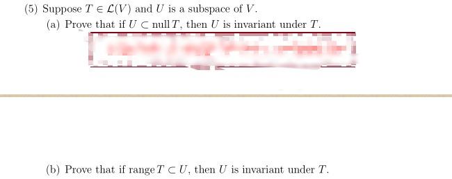 Solved (5) Suppose T∈L(V) and U is a subspace of V. (a) | Chegg.com