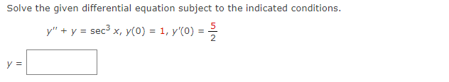 Solved Solve the given differential equation subject to the | Chegg.com