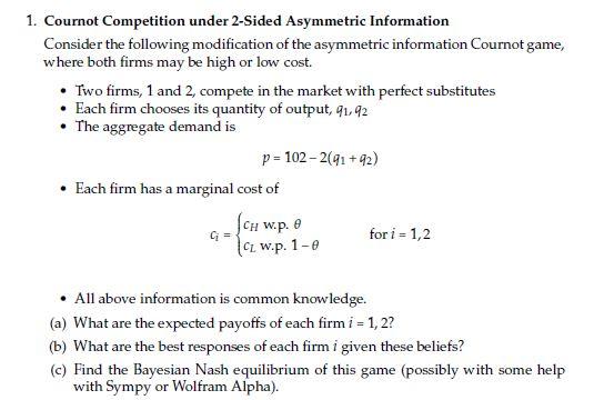Solved 1. Cournot Competition under 2-Sided Asymmetric | Chegg.com