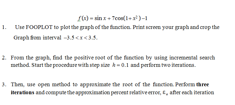 Solved 1. f(x) = sin x + 7cos(1+x2)-1 Use FOOPLOT to plot | Chegg.com