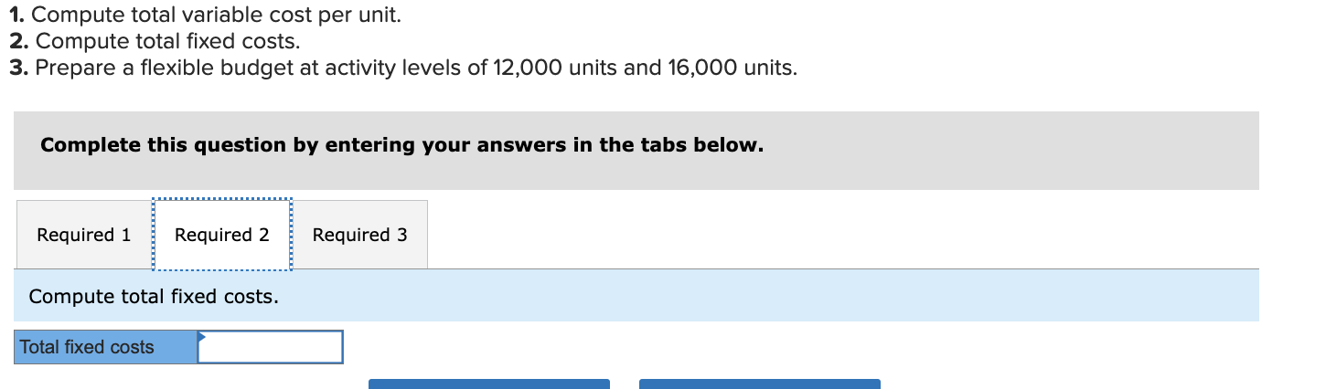 Solved 1. Compute total variable cost per unit. 2. Compute | Chegg.com