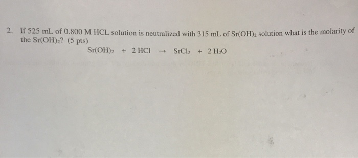 Solved 2. If 525 mL of 0.800 M HCL solution is neutralized | Chegg.com