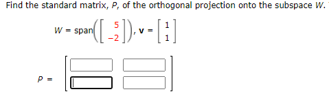 Solved Find the standard matrix, P, of the orthogonal | Chegg.com