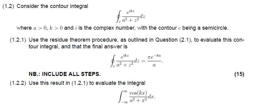 Solved (1.2) Consider the contour integral ∮ca2+z2eikzdz | Chegg.com
