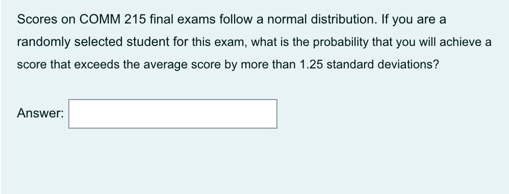 Solved Scores on COMM 215 final exams follow a normal | Chegg.com