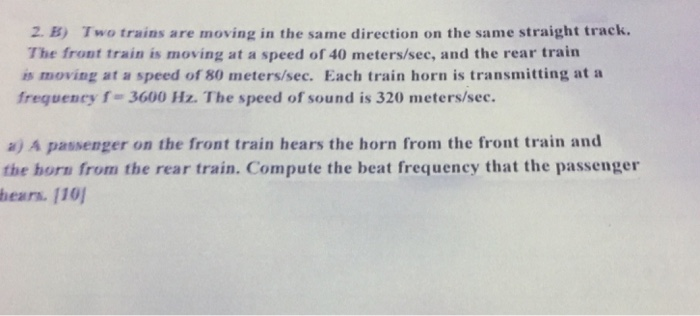Solved 2. B) Two trains are moving in the same direction on | Chegg.com