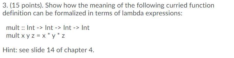 Solved 3. (15 points). Show how the meaning of the following | Chegg.com