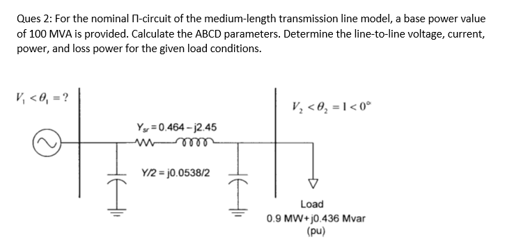 Solved Ques 2: For the nominal Π-circuit of the | Chegg.com