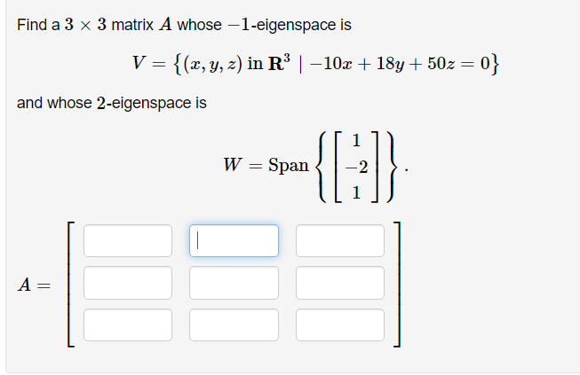 Solved Find a 3 x 3 matrix A whose – 1-eigenspace is V = | Chegg.com