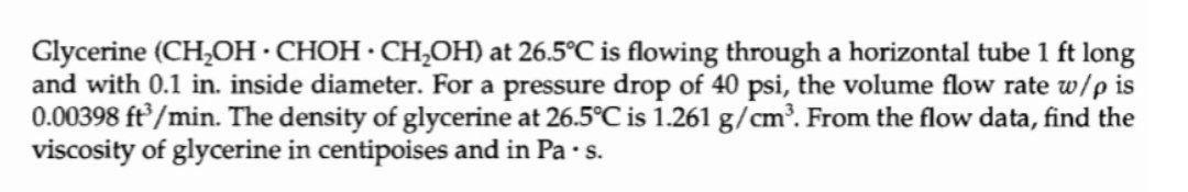 Solved Glycerine (CH,OH. CHOH. CH2OH) at 26.5°C is flowing | Chegg.com