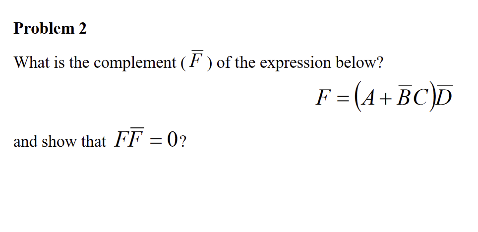 Solved What is the complement (Fˉ) of the expression below? | Chegg.com