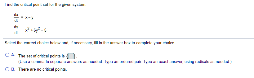 Solved Find the critical point set for the given system. dx | Chegg.com