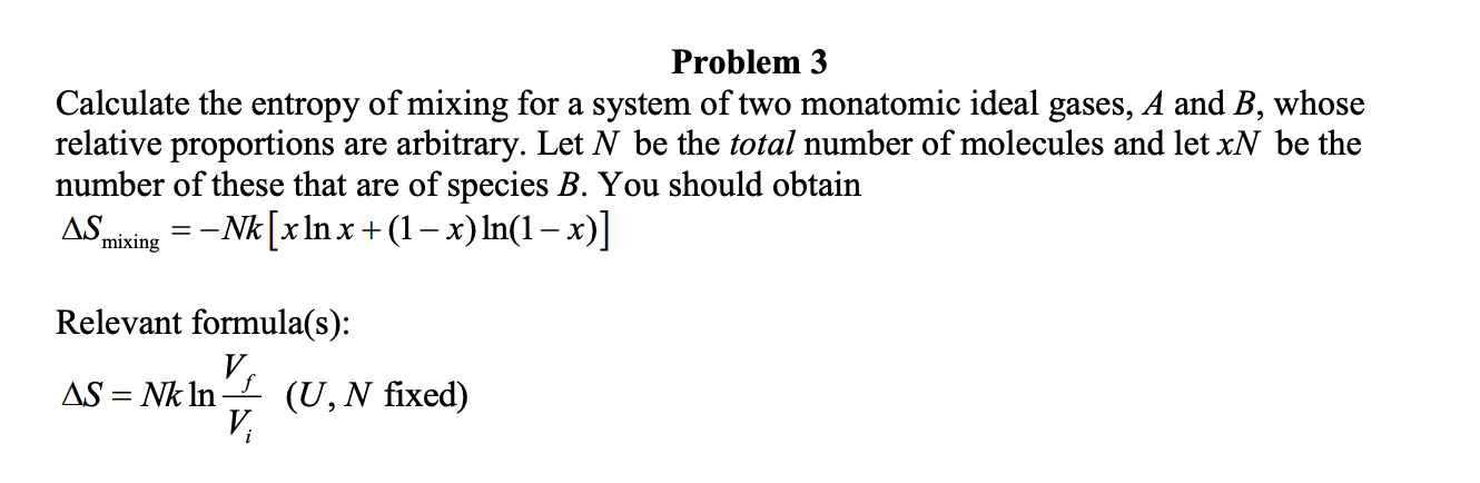 Solved Problem 3 Calculate the entropy of mixing for a | Chegg.com