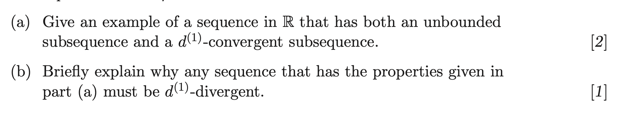 Solved [2] (a) Give an example of a sequence in R that has | Chegg.com