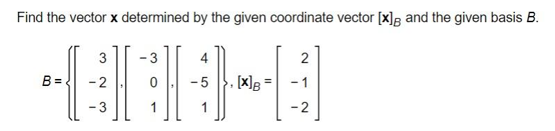 Solved Find the vector x determined by the given coordinate | Chegg.com