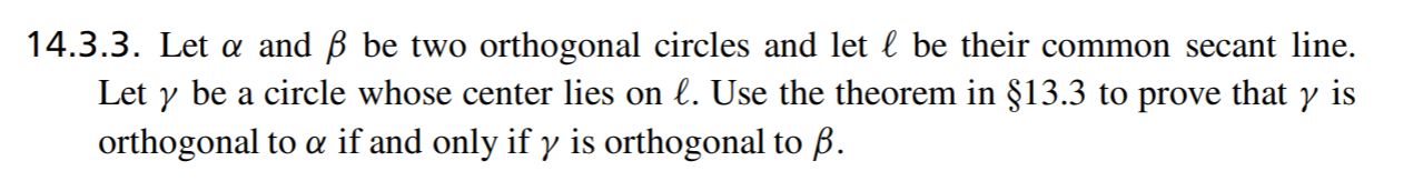 Solved 14.3.3. Let a and ß be two orthogonal circles and let | Chegg.com