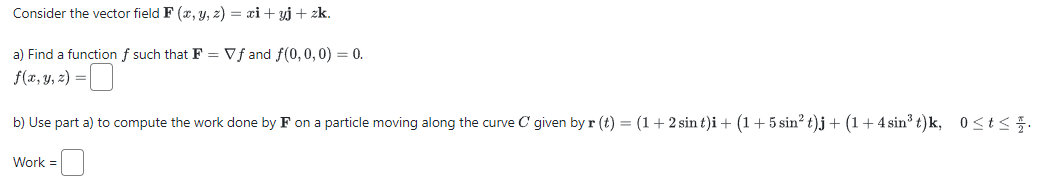 Solved Consider the vector field F(x,y,z)=ξ+yj+zk.a) ﻿Find a | Chegg.com