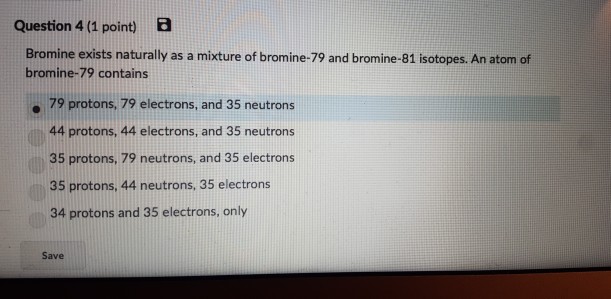 Solved Question 4 (1 point) Bromine exists naturally as a | Chegg.com