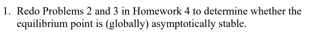 Solved 1. Redo Problems 2 and 3 in Homework 4 to determine | Chegg.com