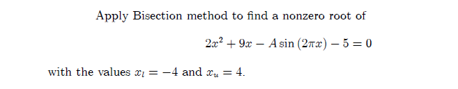 Solved Apply Bisection method to nd a nonzero root of | Chegg.com
