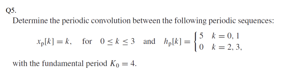 Solved Q5. Determine the periodic convolution between the | Chegg.com