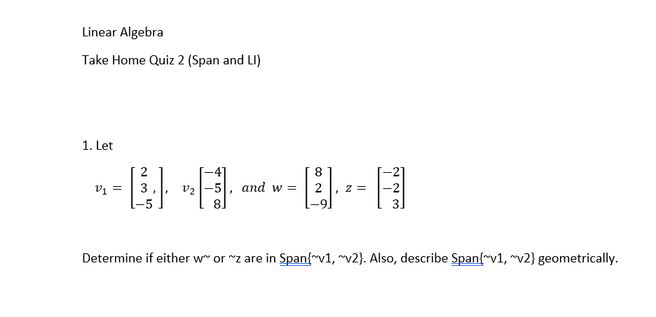 Solved Linear Algebra Take Home Quiz 2 (Span and LI) 1. Let | Chegg.com