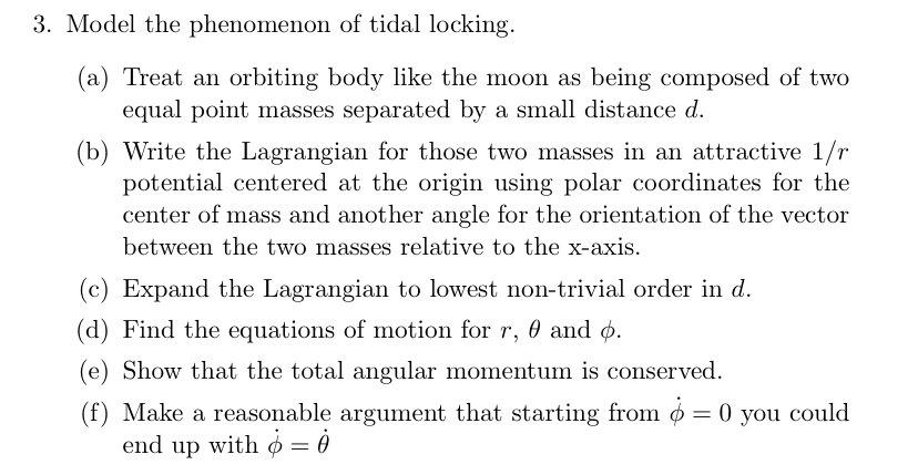 Solved 3. Model the phenomenon of tidal locking. (a) Treat | Chegg.com