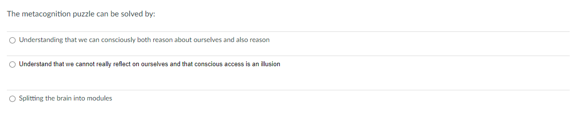 The metacognition puzzle can be solved by: | Chegg.com