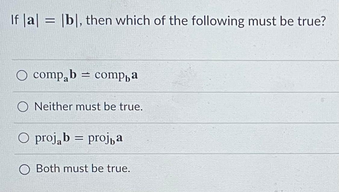 Solved If |a| = |b], then which of the following must be | Chegg.com