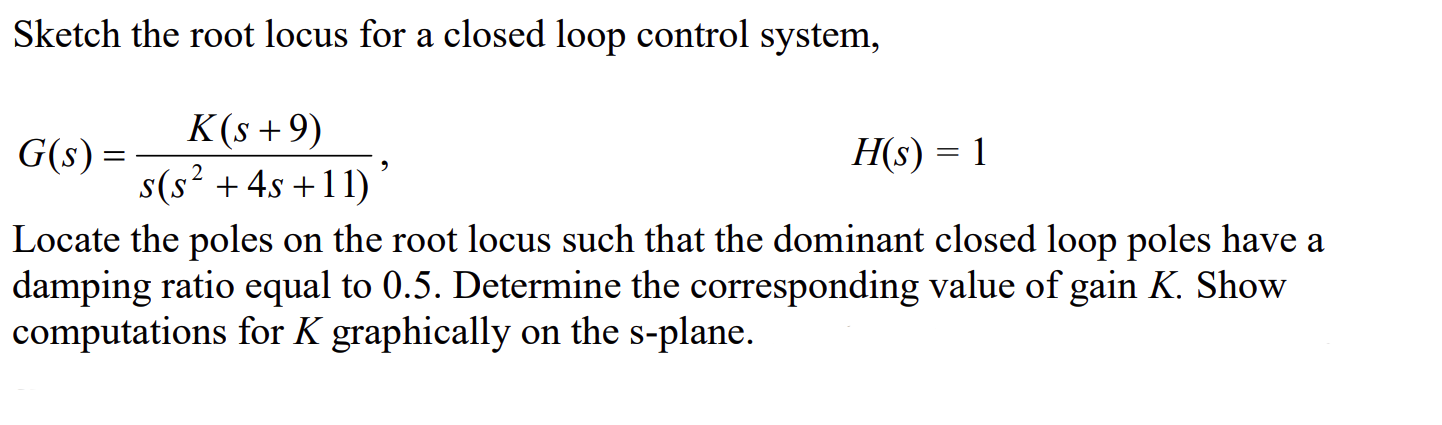 Solved Sketch the root locus for a closed loop control | Chegg.com