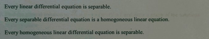 Solved Every linear differential equation is separable. | Chegg.com