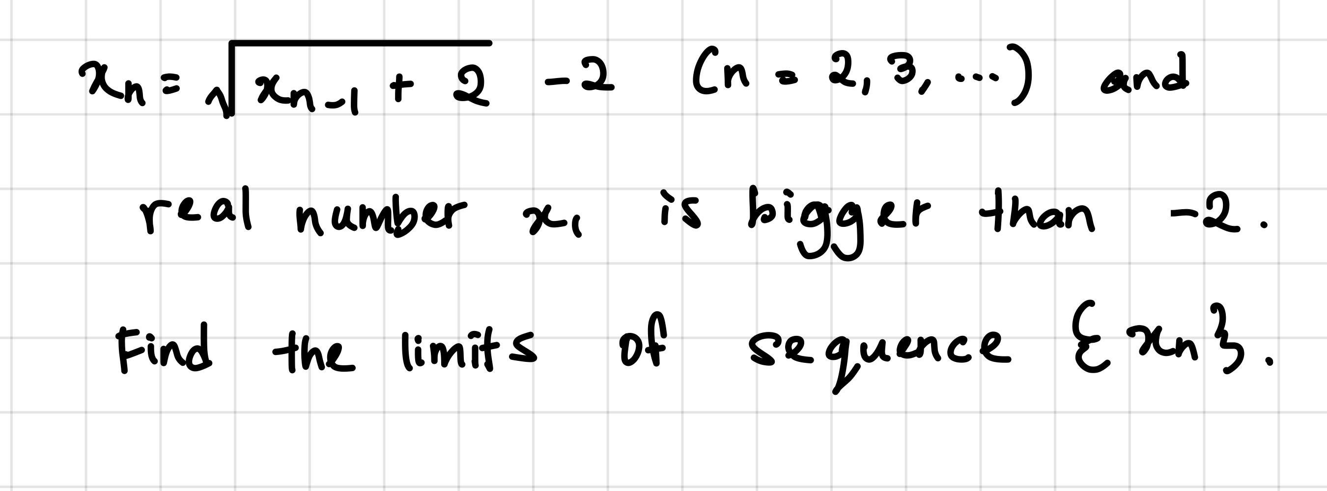 Solved xn=xn−1+2−2(n=2,3,⋯) and real number x1 is bigger | Chegg.com