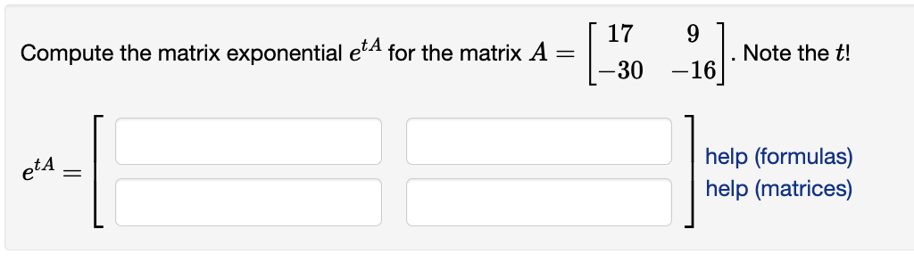 Solved Compute the matrix exponential etA for the matrix | Chegg.com