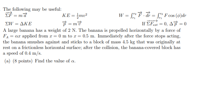 Solved The following may be useful: EF=ma KE = {mv2 W = L | Chegg.com