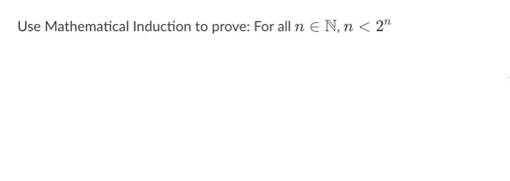 Solved Use Mathematical Induction to prove: For all n∈N,n