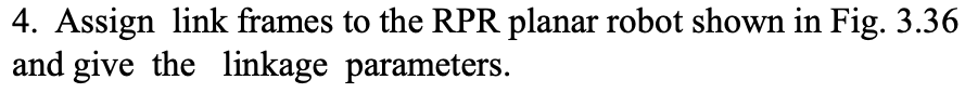 Solved 4. Assign link frames to the RPR planar robot shown | Chegg.com
