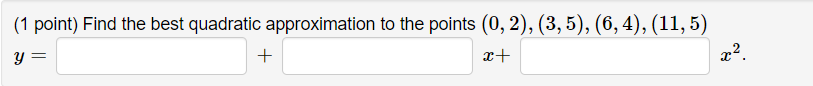 Solved (1 point) Find the best quadratic approximation to | Chegg.com