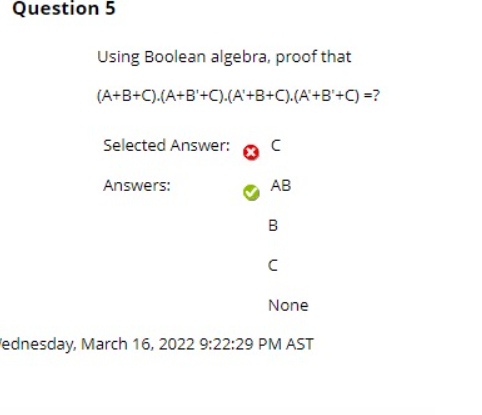 Solved Question 5 Using Boolean algebra, proof that | Chegg.com