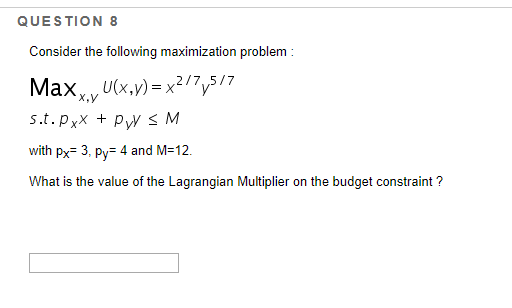Solved QUESTION 8 Consider the following maximization | Chegg.com